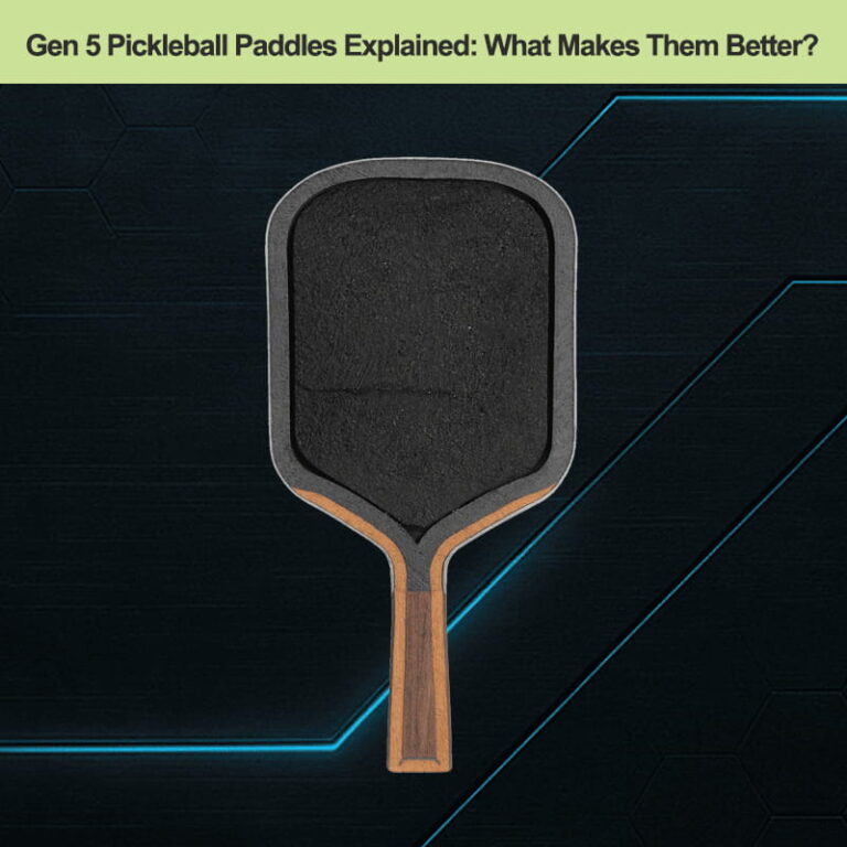 What Is a Gen 5 Pickleball Paddle? OEM Guide for Brands